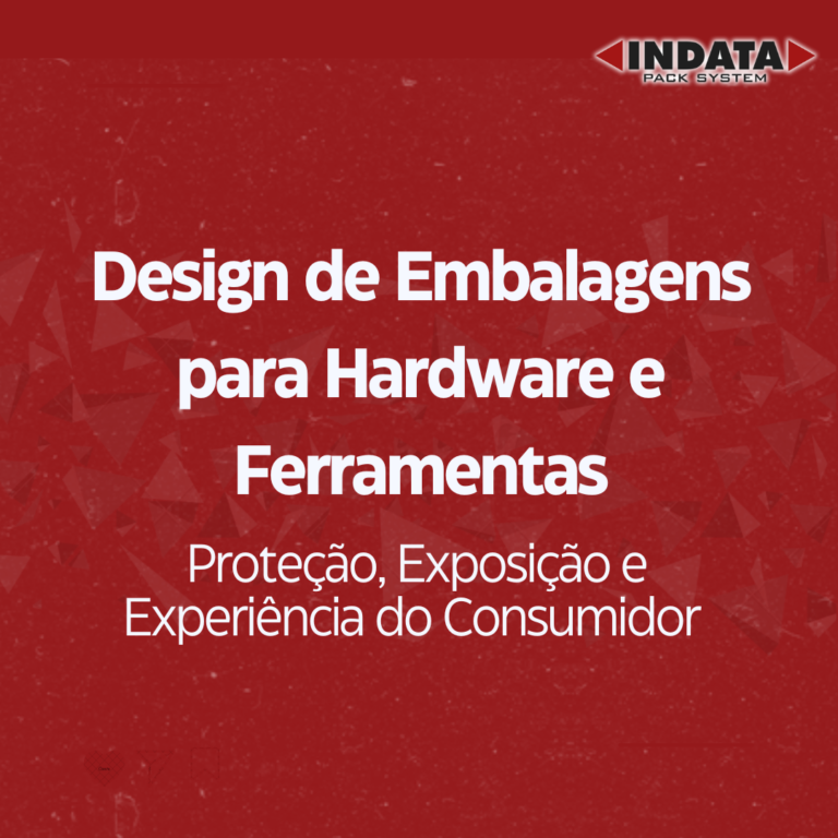 Design de Embalagens para Hardware e Ferramentas: Proteção, Exposição e ...